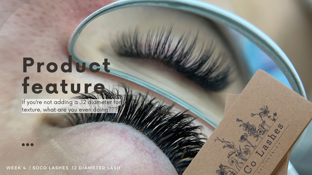 Week 4 | SOCO .12 Diameter Lash — SoCo Lashes