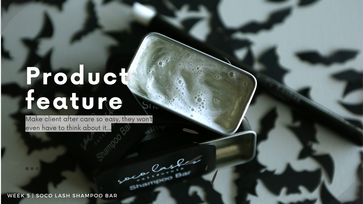 Week 5 | SOCO Shampoo Bar — SoCo Lashes